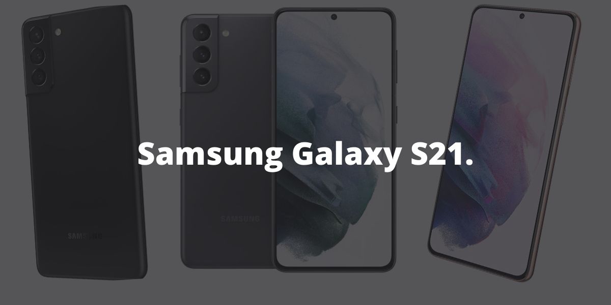 Samsung Galaxy S21 Series: Pros & Cons of the S21, S21+ & S21 Ultra